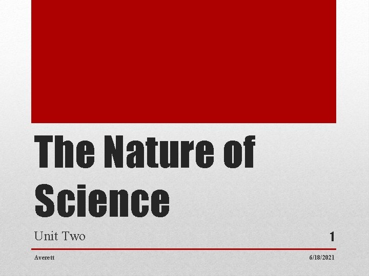 The Nature of Science Unit Two Averett 1
