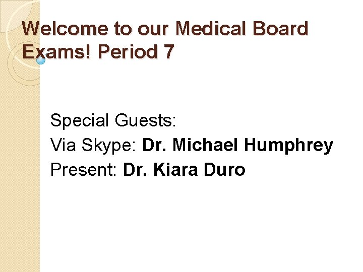 Welcome to our Medical Board Exams Period 2