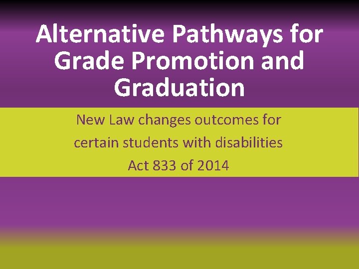 Alternative Pathways for Grade Promotion and Graduation New