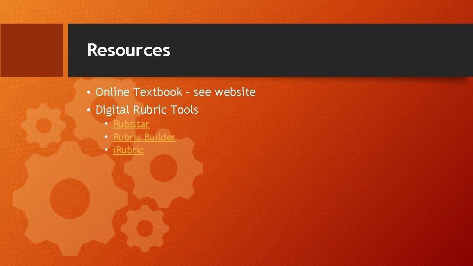 Making a Rubric A guide to building higher