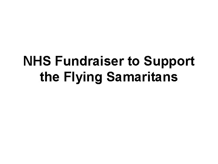 NHS Fundraiser to Support the Flying Samaritans The