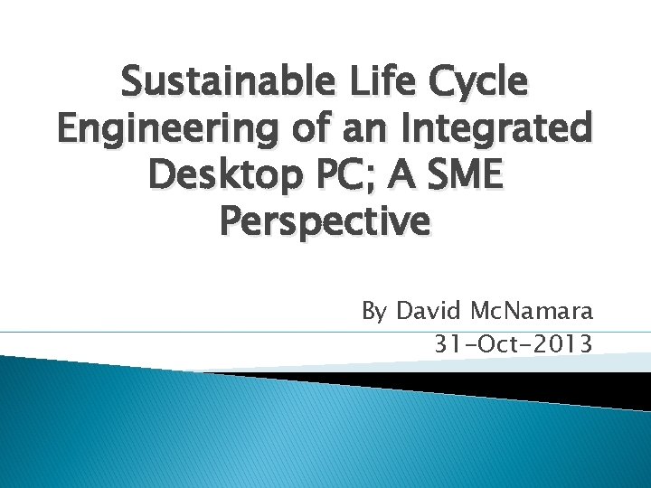 Sustainable Life Cycle Engineering of an Integrated Desktop