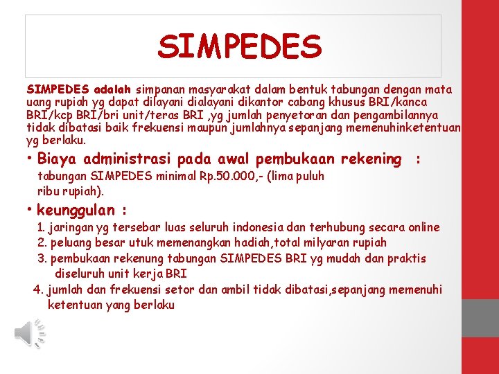 SIMPEDES adalah simpanan masyarakat dalam bentuk tabungan dengan