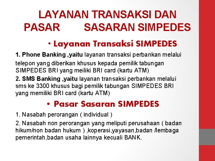 SIMPEDES adalah simpanan masyarakat dalam bentuk tabungan dengan