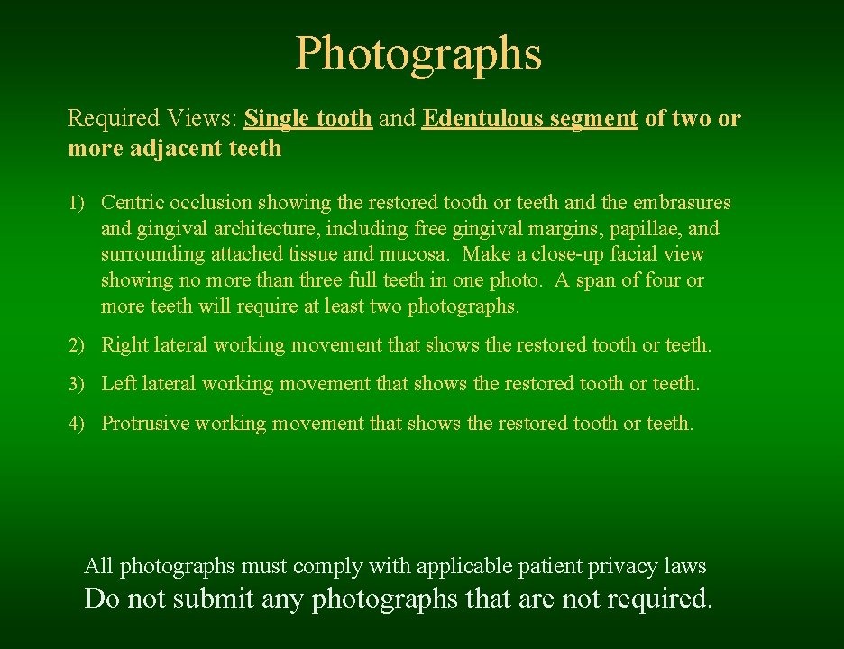 Photographs Required Views Single tooth and Edentulous segment
