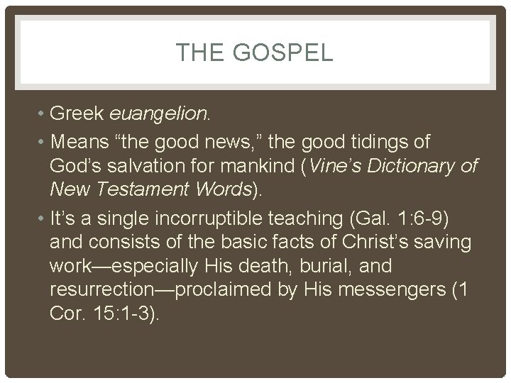 THE GOSPEL Greek euangelion Means the good news