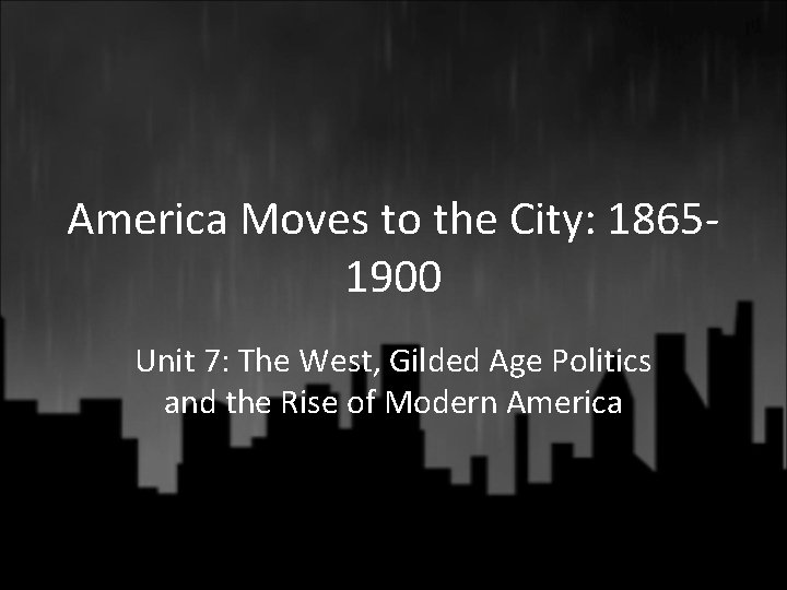 America Moves to the City 18651900 Unit 7