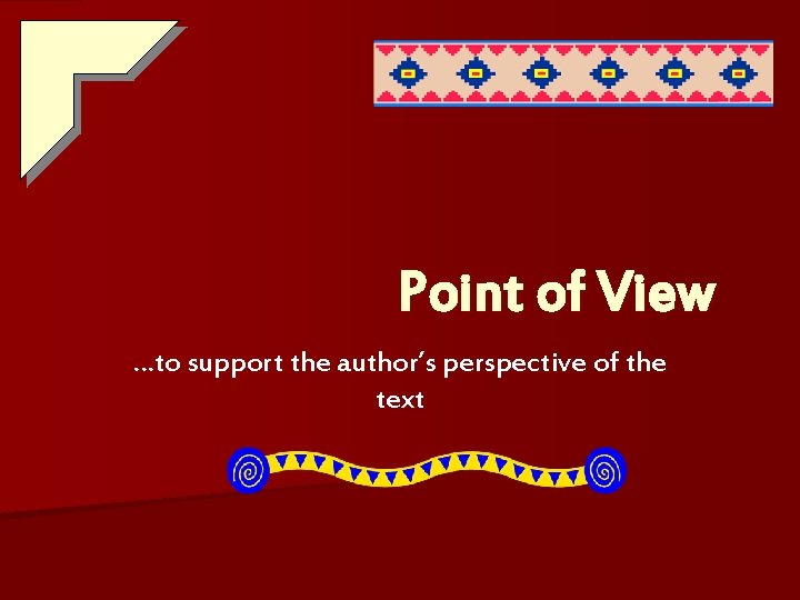 Point of View to support the authors perspective