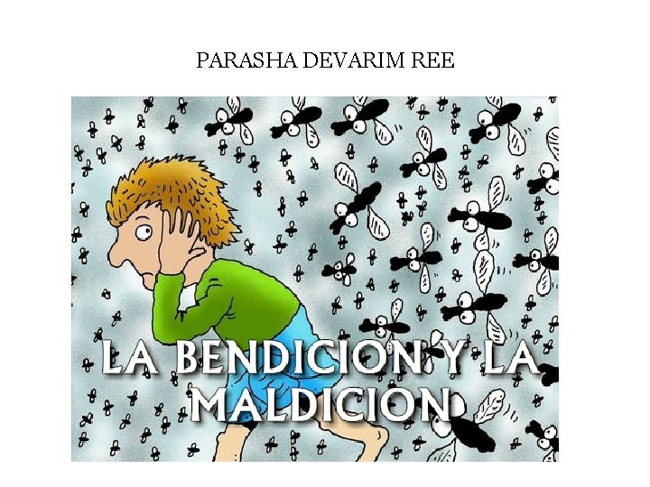 PARASHA DEVARIM REE LA BENDICION Y LA MALDICION