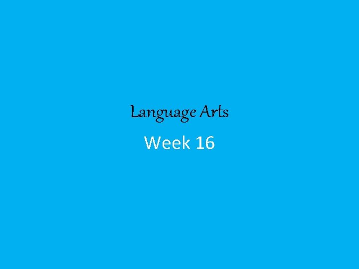 Language Arts Week 16 Daily Oral Language DOL