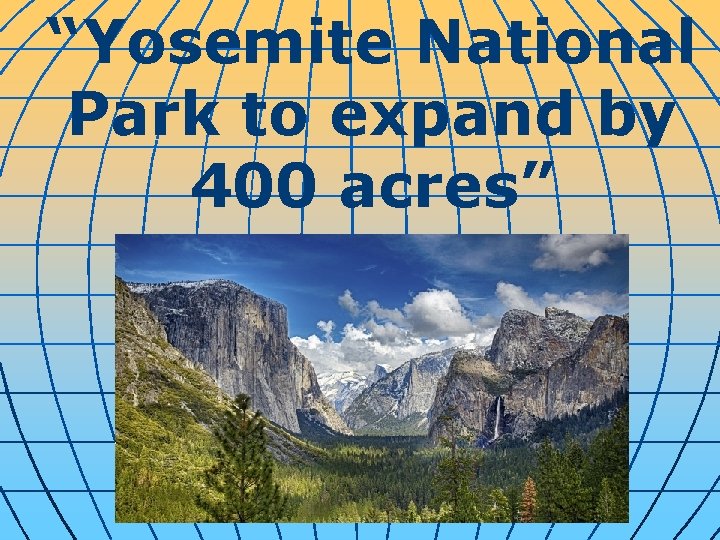 Yosemite National Park to expand by 400 acres