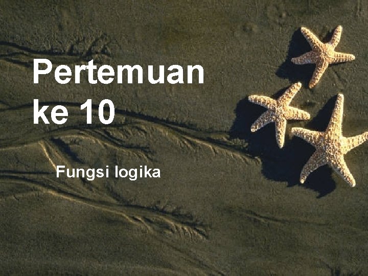 Pertemuan ke 10 Fungsi logika And dan Or