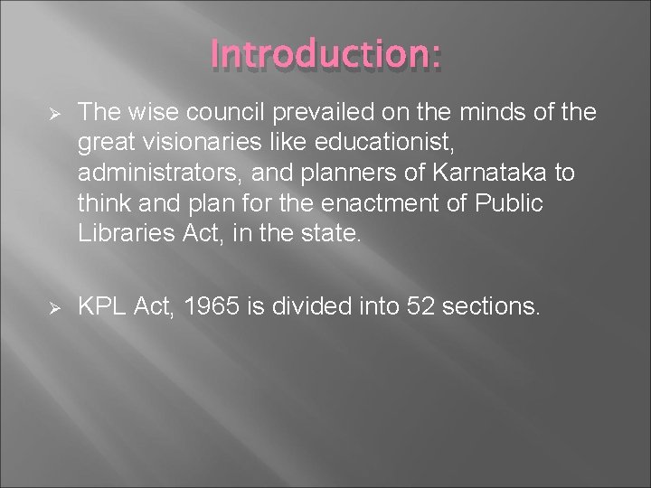 KARNATAKA PUBLIC LIBRARY ACT 1965 Introduction The wise