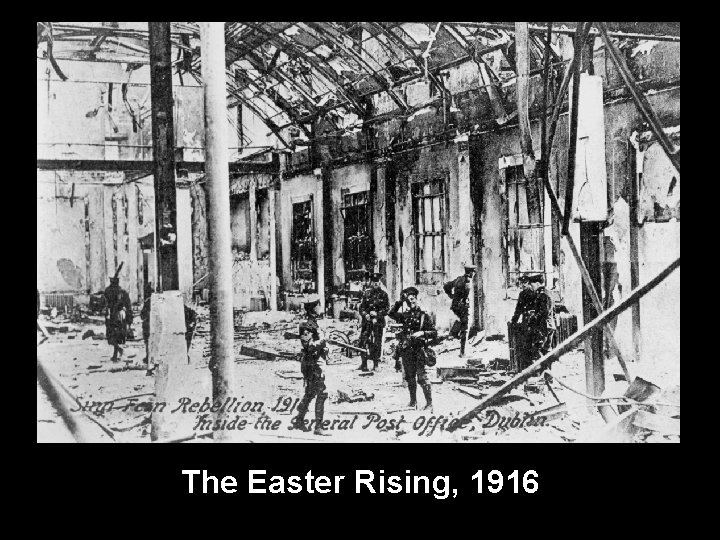 The Easter Rising 1916 1920 1922 Partition Independence