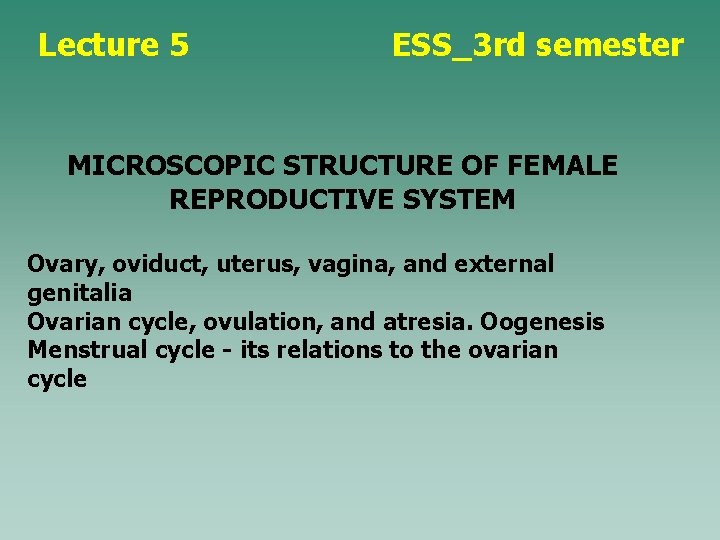 Lecture 5 ESS3 rd semester MICROSCOPIC STRUCTURE OF