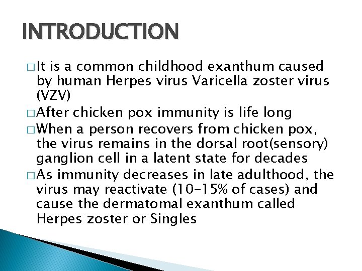 CHICKEN POX Varicella INTRODUCTION It is a common