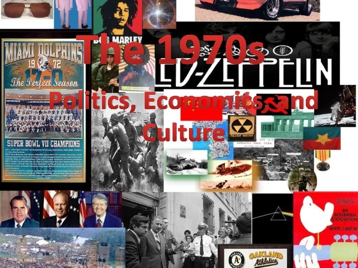 The 1970 s Politics Economics and Culture Politics