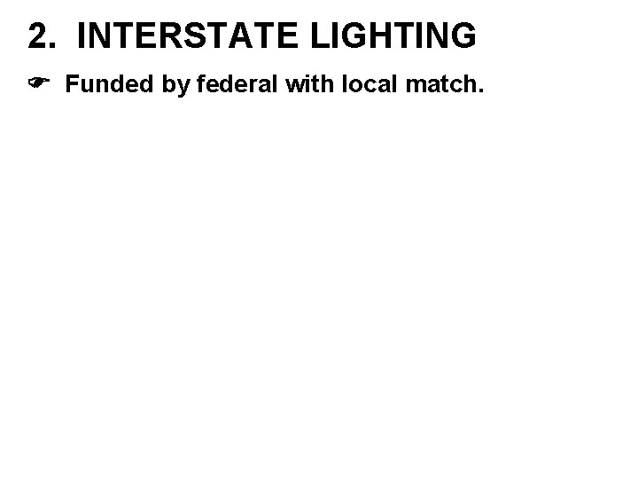 OVERVIEW OF ROADWAY LIGHTING IN LOUISIANA 1 GENERAL