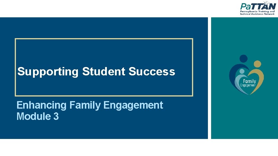 Supporting Student Success Enhancing Family Engagement Module 3