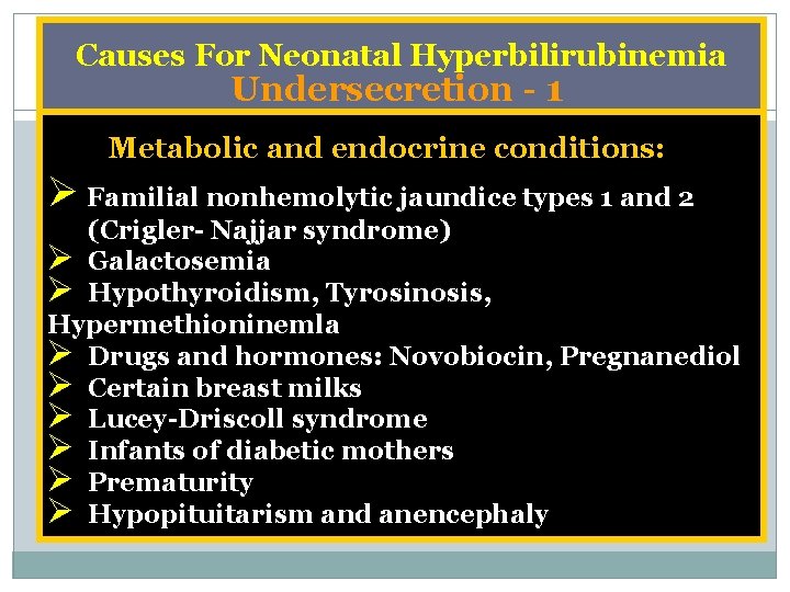 NEONATAL JAUNDICE Dr mirzarahimi CAUSES OF PHYSIOLOGIC HYPERBILIRUBINEMIA