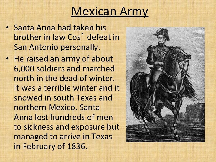 Mexican Army Santa Anna had taken his brother