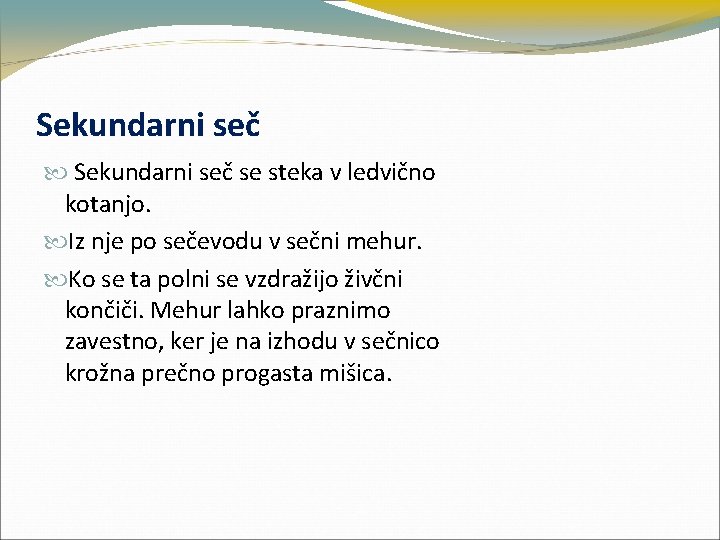 Sela uropoetski sistem So organski sistem ki proizvaja