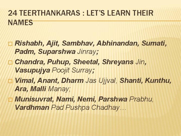 TEERTHANKAR BHAGWAN ABOUT TEERTHANKAR Preaches the Right path
