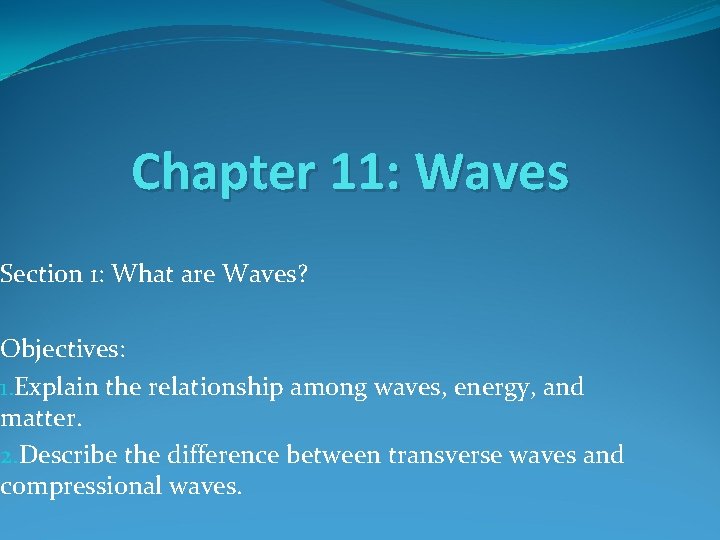 Chapter 11 Waves Section 1 What are Waves