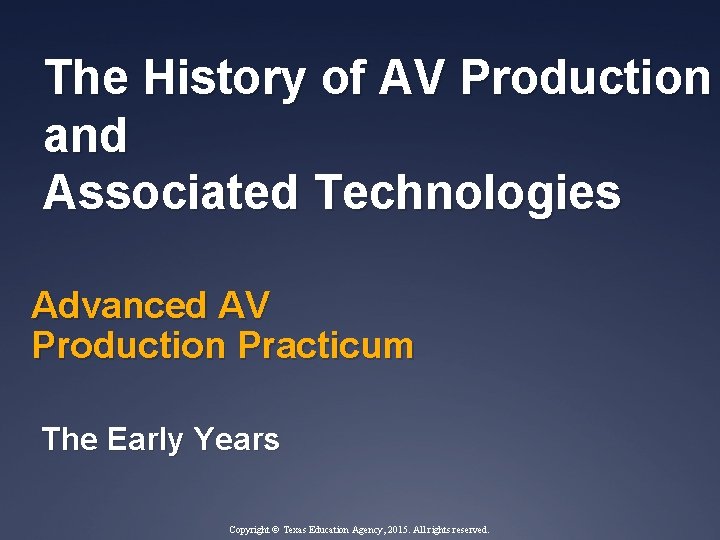 The History of AV Production and Associated Technologies