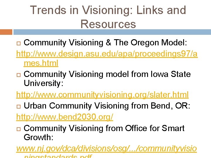 VISIONING IN YOUR COMMUNITY Remember unique needs capabilities