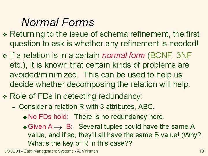 Schema Refinement and Normal Forms CSCD 34 Data