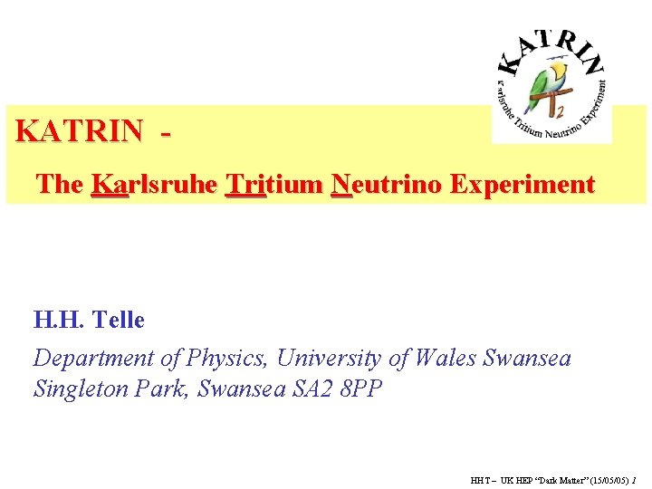 KATRIN The Karlsruhe Tritium Neutrino Experiment H H