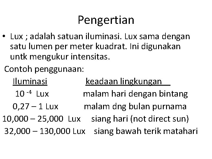 FAKTOR FISIK 3 Cahaya penerangan Penerangan yang baik