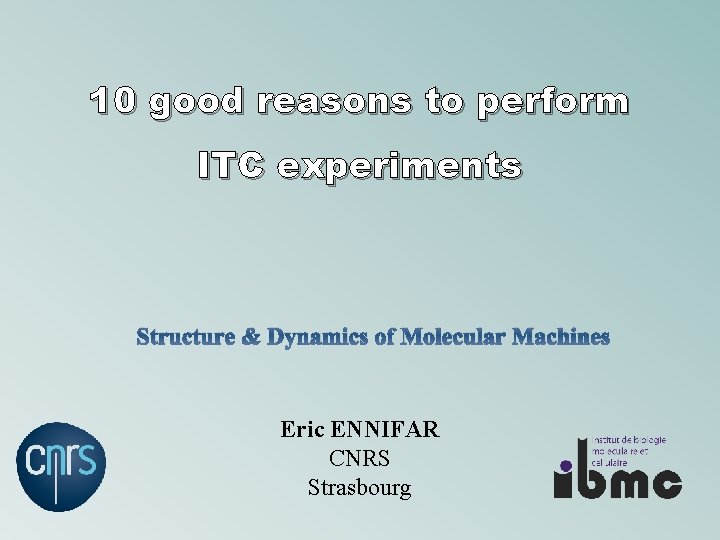 10 good reasons to perform ITC experiments Structure