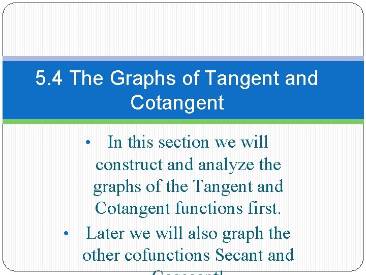 5 4 The Graphs of Tangent and Cotangent