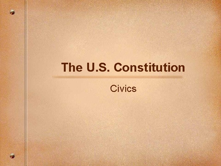 The U S Constitution Civics U S Constitution