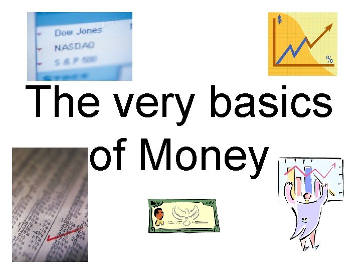 The very basics of Money The Rule of