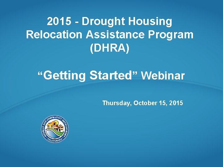2015 Drought Housing Relocation Assistance Program DHRA Getting