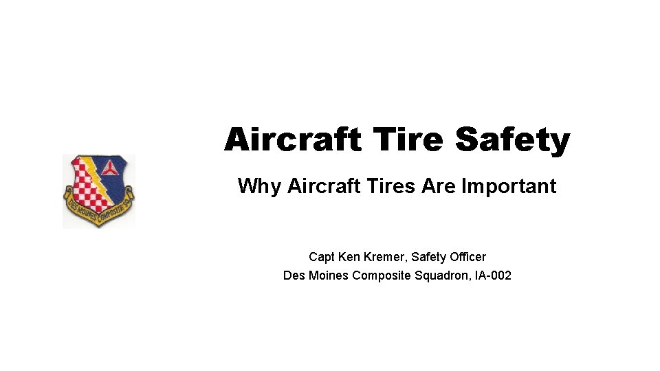 Aircraft Tire Safety Insert your wing or unit