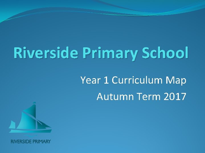 Riverside Primary School Year 1 Curriculum Map Autumn