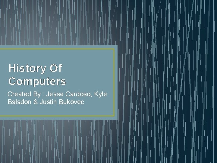 History Of Computers Created By Jesse Cardoso Kyle