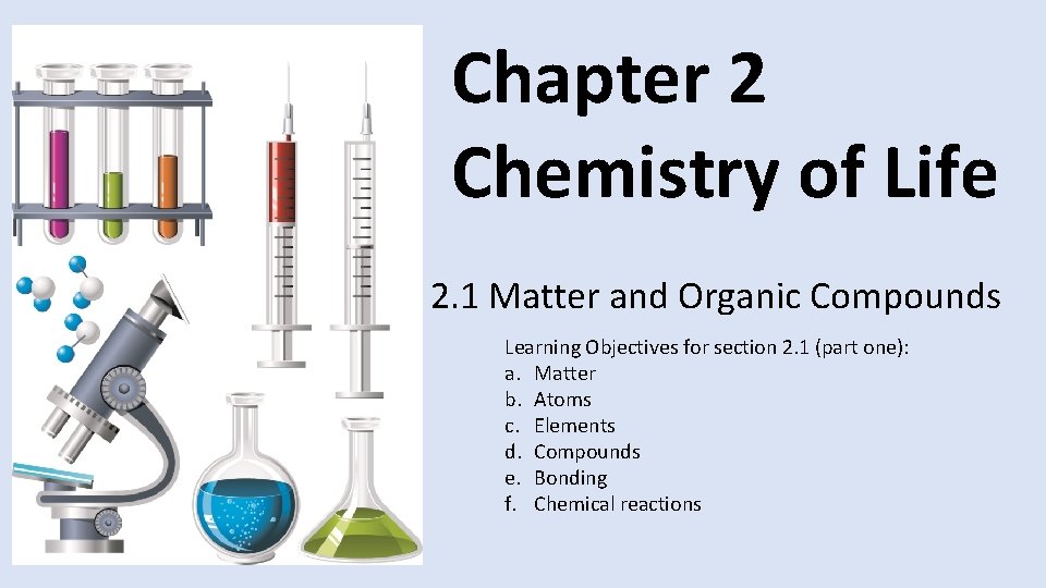 Chapter 2 Chemistry of Life 2 1 Matter