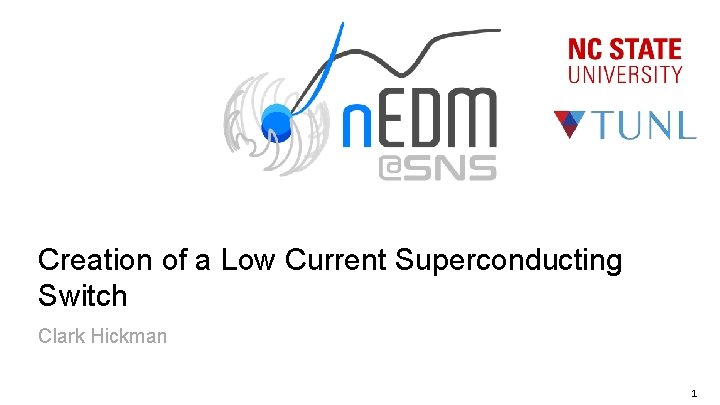 Creation of a Low Current Superconducting Switch Clark