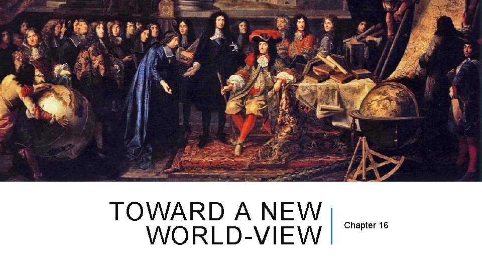TOWARD A NEW WORLDVIEW Chapter 16 ADIOS ARISTOTLE
