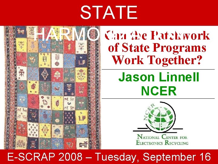STATE Can the Patchwork HARMONIZATION of State Programs