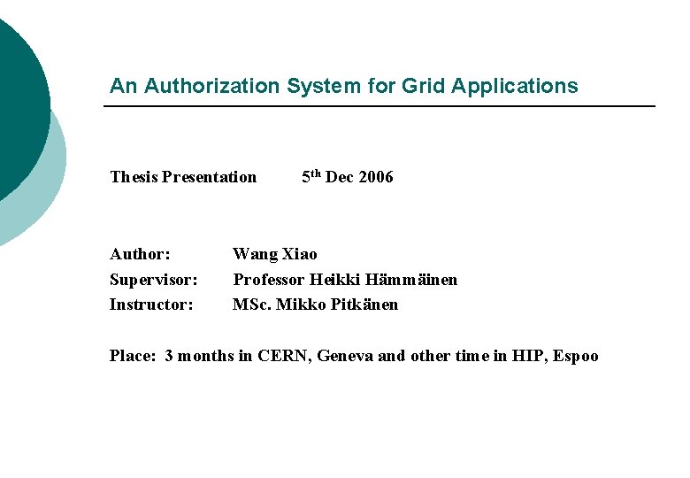 An Authorization System for Grid Applications Thesis Presentation