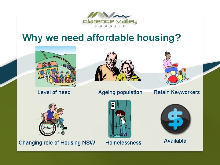 AFFORDABLE SUSTAINABLE HOUSING GROWTH FOR CLARENCE VALLEY Overview