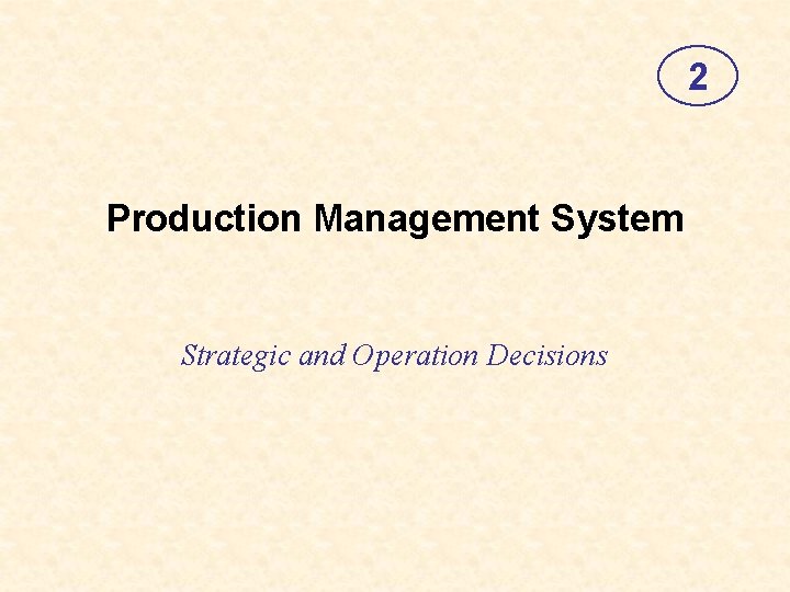 2 Production Management System Strategic and Operation Decisions