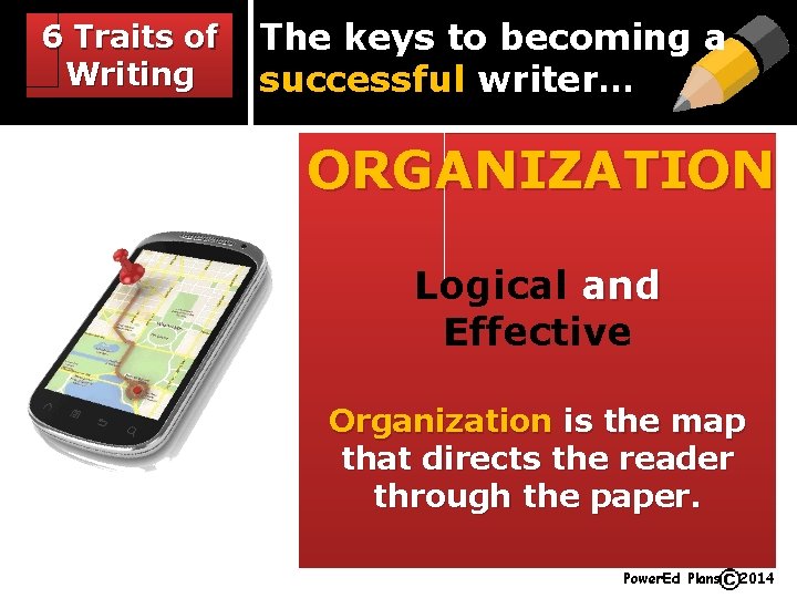 6 Traits of Writing The keys to becoming