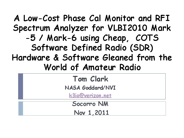 A LowCost Phase Cal Monitor and RFI Spectrum